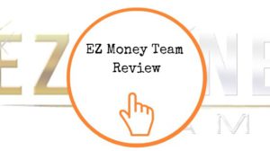 Is EZ Money Team a Scam? [Review}